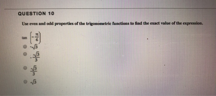 Solved QUESTION 10 Use even and odd properties of the | Chegg.com