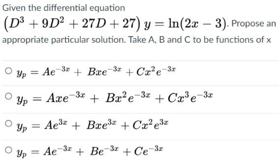 Solved Given the differential equation (D3 +9D2 + 27D + 27) | Chegg.com