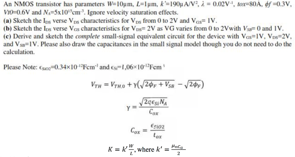 Solved An NMOS transistor has parameters W-10μ m, L=lụm, | Chegg.com