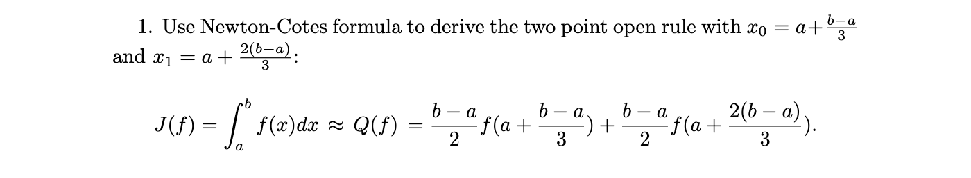 Solved 1. Use Newton-Cotes formula to derive the two point | Chegg.com