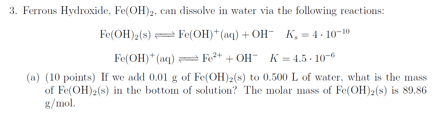 Solved Ferrous Hydroxide, Fe(OH)2, can dissolve in water via | Chegg.com