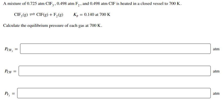 Solved A mixture of 0.725 atm CIF3, 0.498 atm F2, and 0.498 | Chegg.com