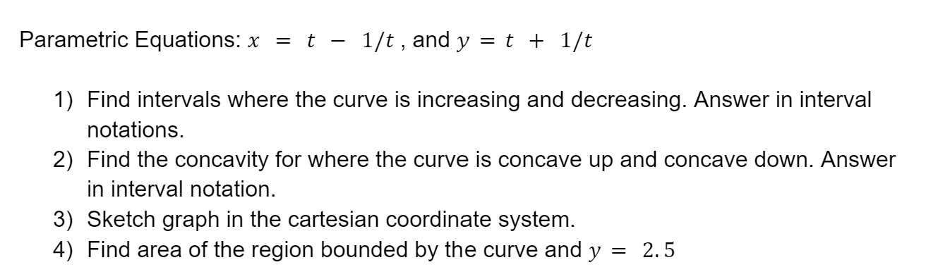 Solved Parametric Equations: x=t−1/t, and y=t+1/t 1) Find | Chegg.com