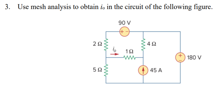 Solved 3. Use mesh analysis to obtain io in the circuit of | Chegg.com