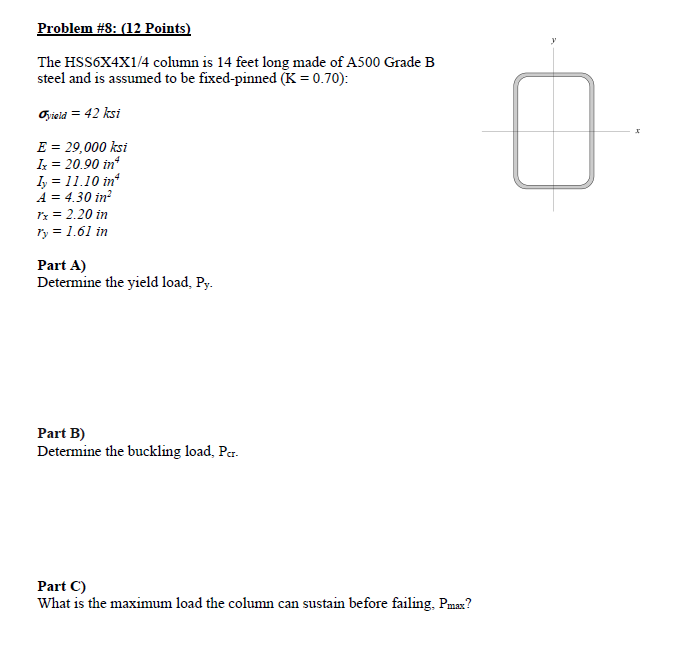 Solved Problem #8: (12 Points) The HSS6X4X1/4 column is 14 | Chegg.com