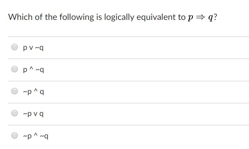 Solved Which of the following is logically equivalent to | Chegg.com