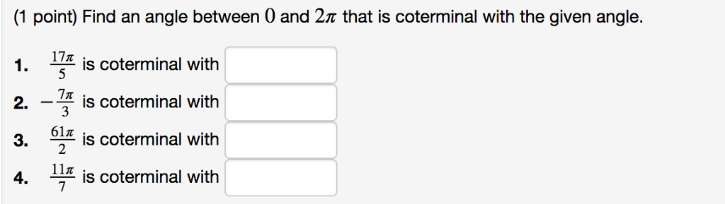 Solved (1 point) Find an angle between 0 and 2π that is | Chegg.com