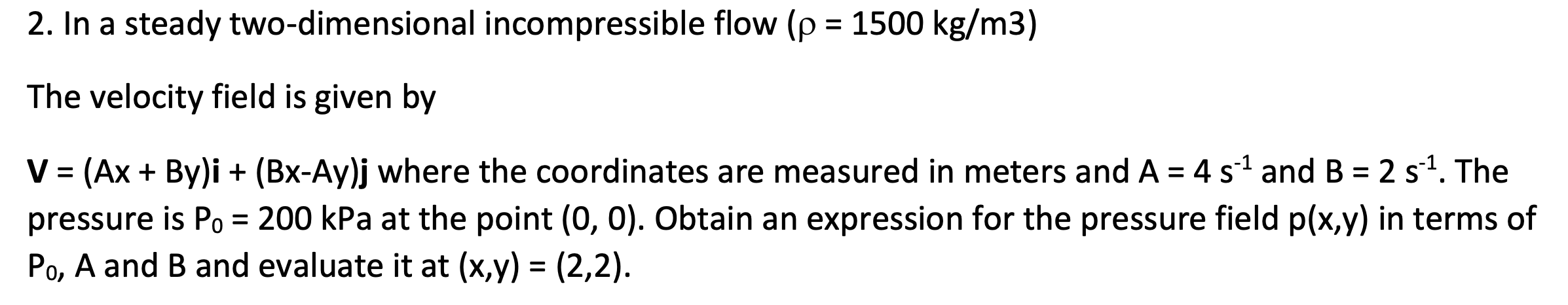 Solved 2. In a steady two-dimensional incompressible flow (p | Chegg.com