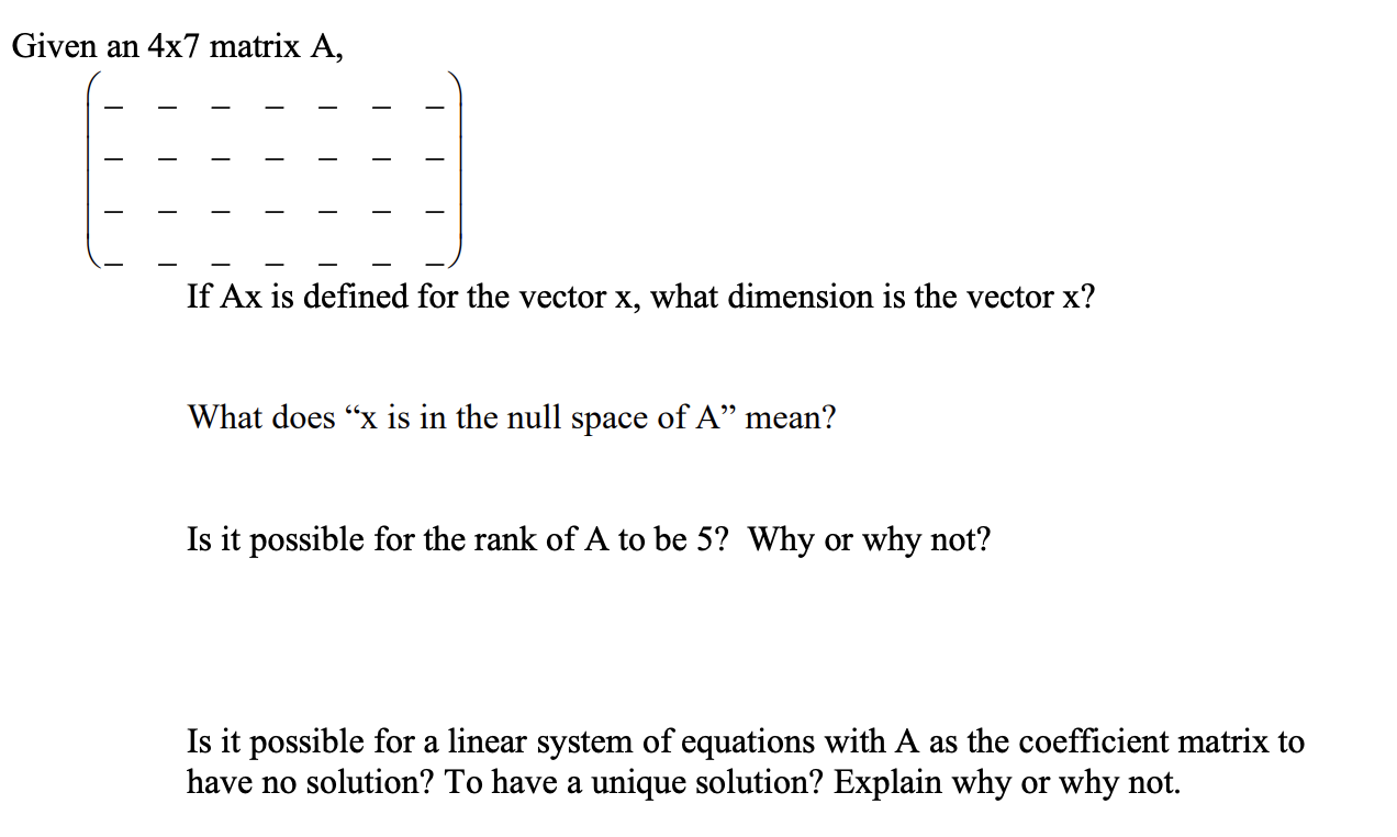 Solved Given an 4x7 matrix A, If Ax is defined for the | Chegg.com