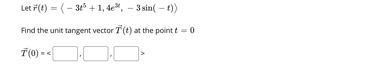 Solved 5t Let f(t) = ( – 5t5 + 3, – e , 2 sin( – 2t)) Find | Chegg.com