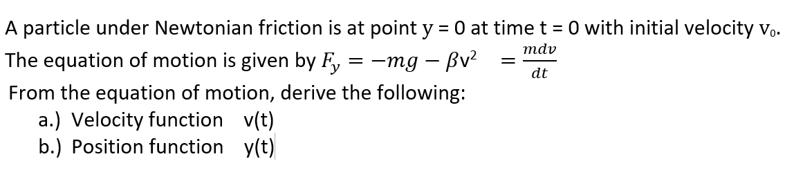 Solved A particle under Newtonian friction is at point y = 0 | Chegg.com