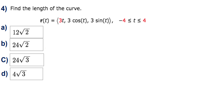 Solved 4) Find the length of the curve. r(t) = (3t, 3 | Chegg.com