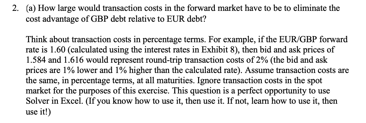 (a) How large would transaction costs in the forward | Chegg.com