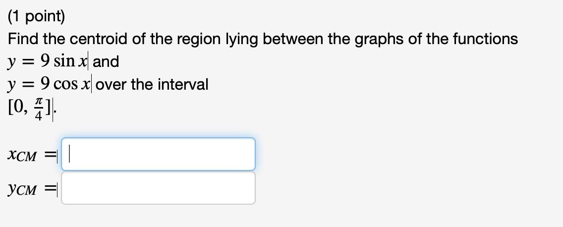 Solved (1 point) Find the centroid of the region lying | Chegg.com