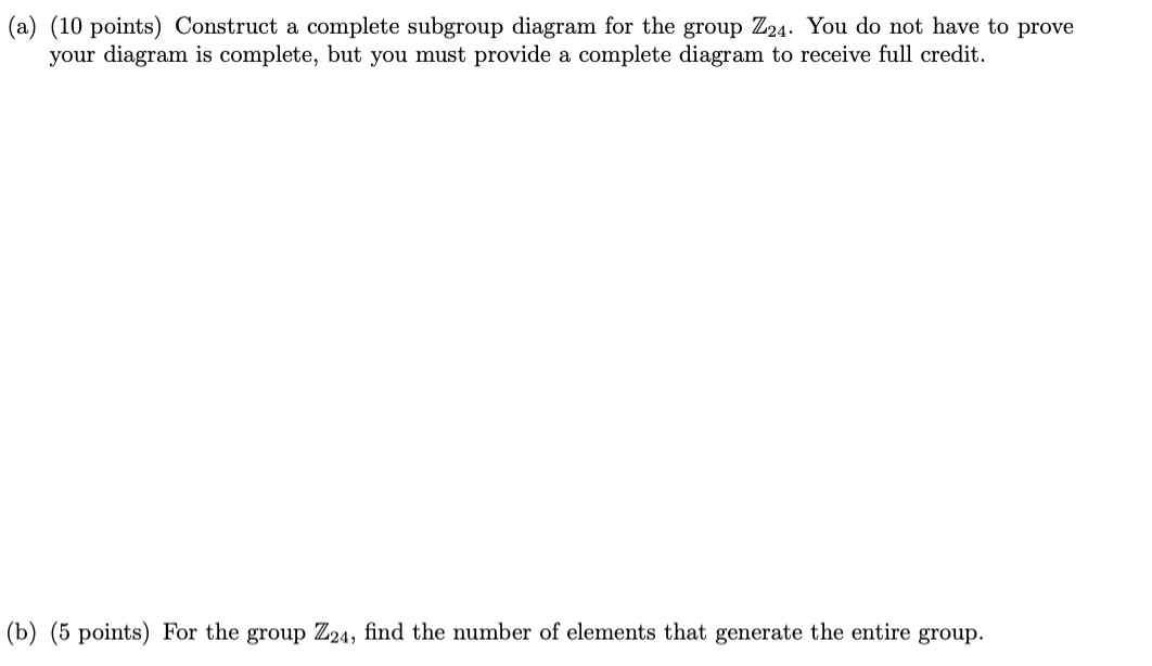 Solved (a) (10 points) Construct a complete subgroup diagram | Chegg.com