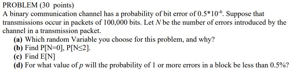 Solved PROBLEM (30 points) A binary communication channel | Chegg.com