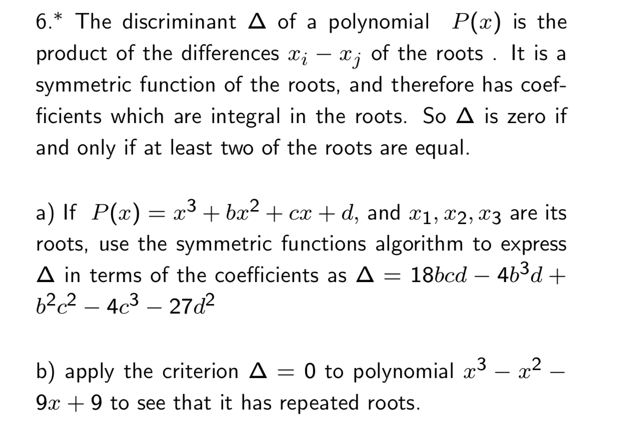 Solved 6.* The discriminant A of a polynomial P(x) is the | Chegg.com