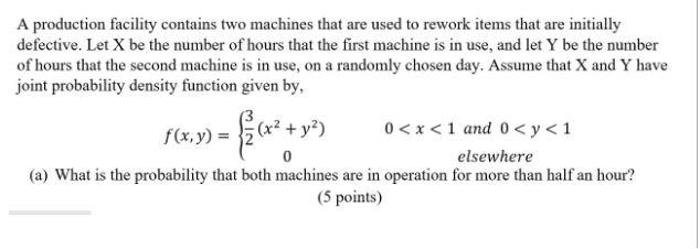 Solved A production facility contains two machines that are | Chegg.com