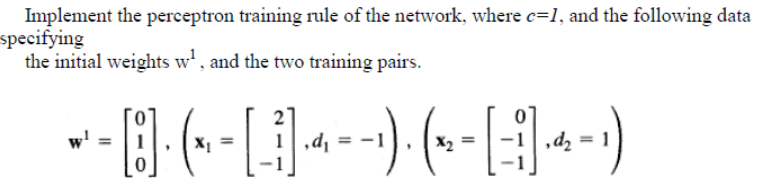 Solved Implement the perceptron training rule of the | Chegg.com
