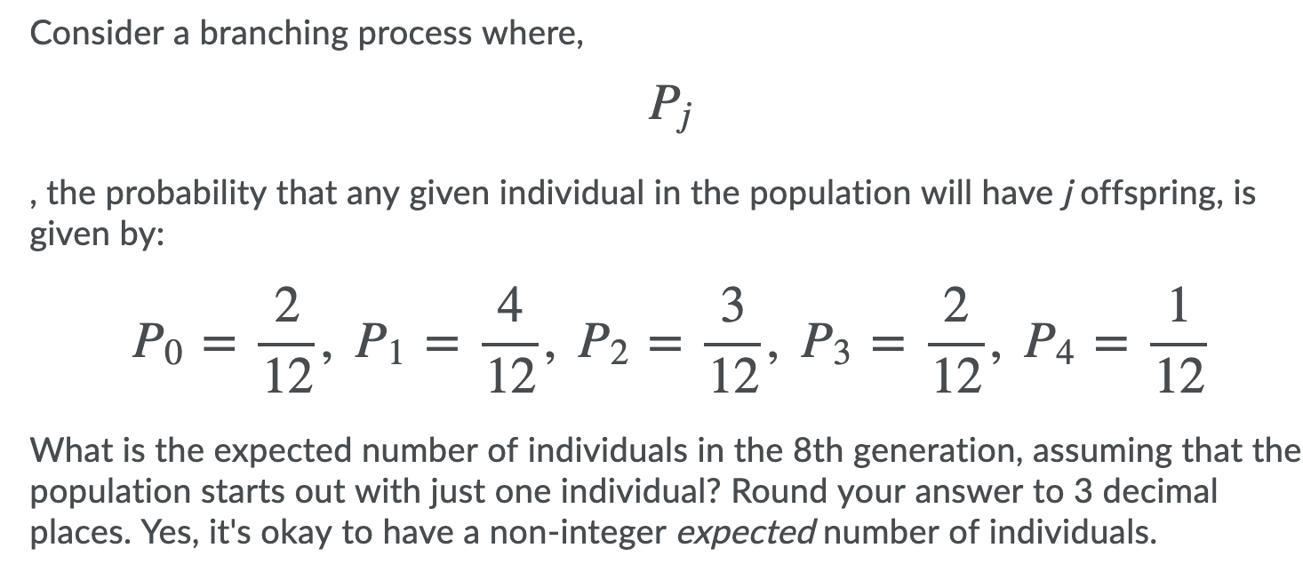 Solved Consider a branching process where, , the probability | Chegg.com