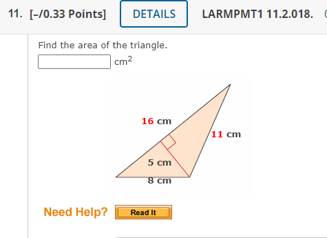 Solved Find the area of the triangle. cm2 16 cm 11 cm 5 cm 8 | Chegg.com