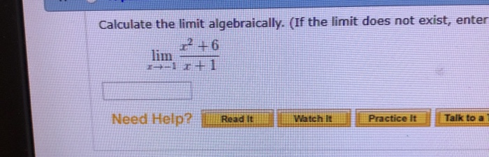 Solved Calculate the limit algebraically. (If the limit does | Chegg.com