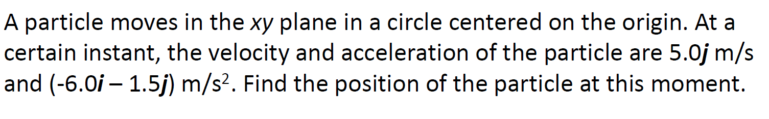 Solved A particle moves in the xy plane in a circle centered | Chegg.com
