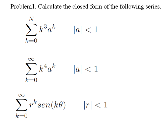 Solved Probleml. Calculate the closed form of the following | Chegg.com