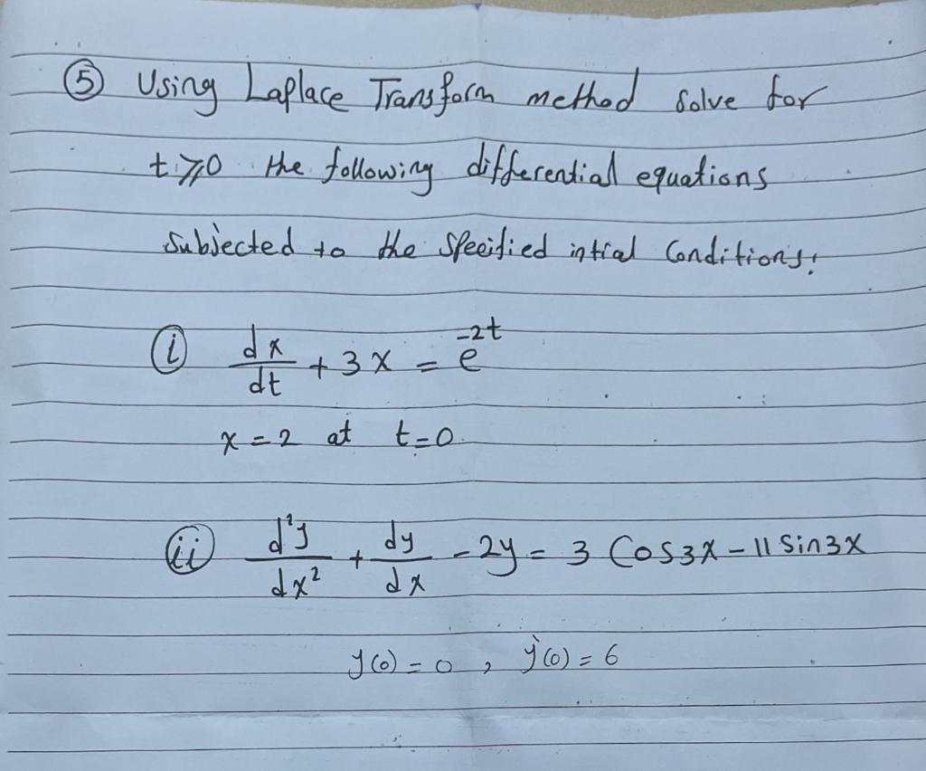 Solved (5) Using Laplace Transform method solve for t⩾0 the | Chegg.com