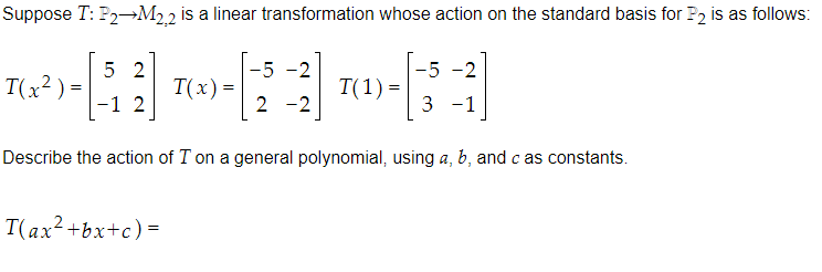 Solved Suppose T: P2-M2,2 is a linear transformation whose | Chegg.com