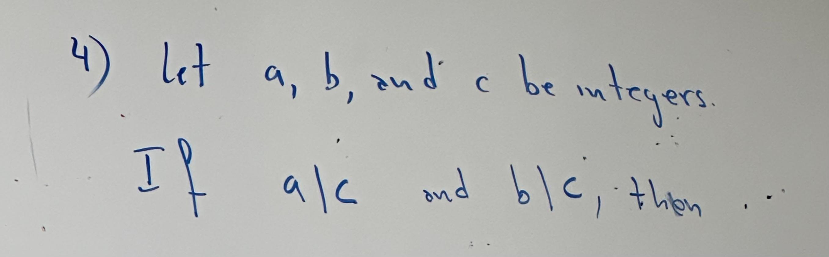 Solved 4) Let a,b, and c be integers. If a∣c and b∣c, thion | Chegg.com