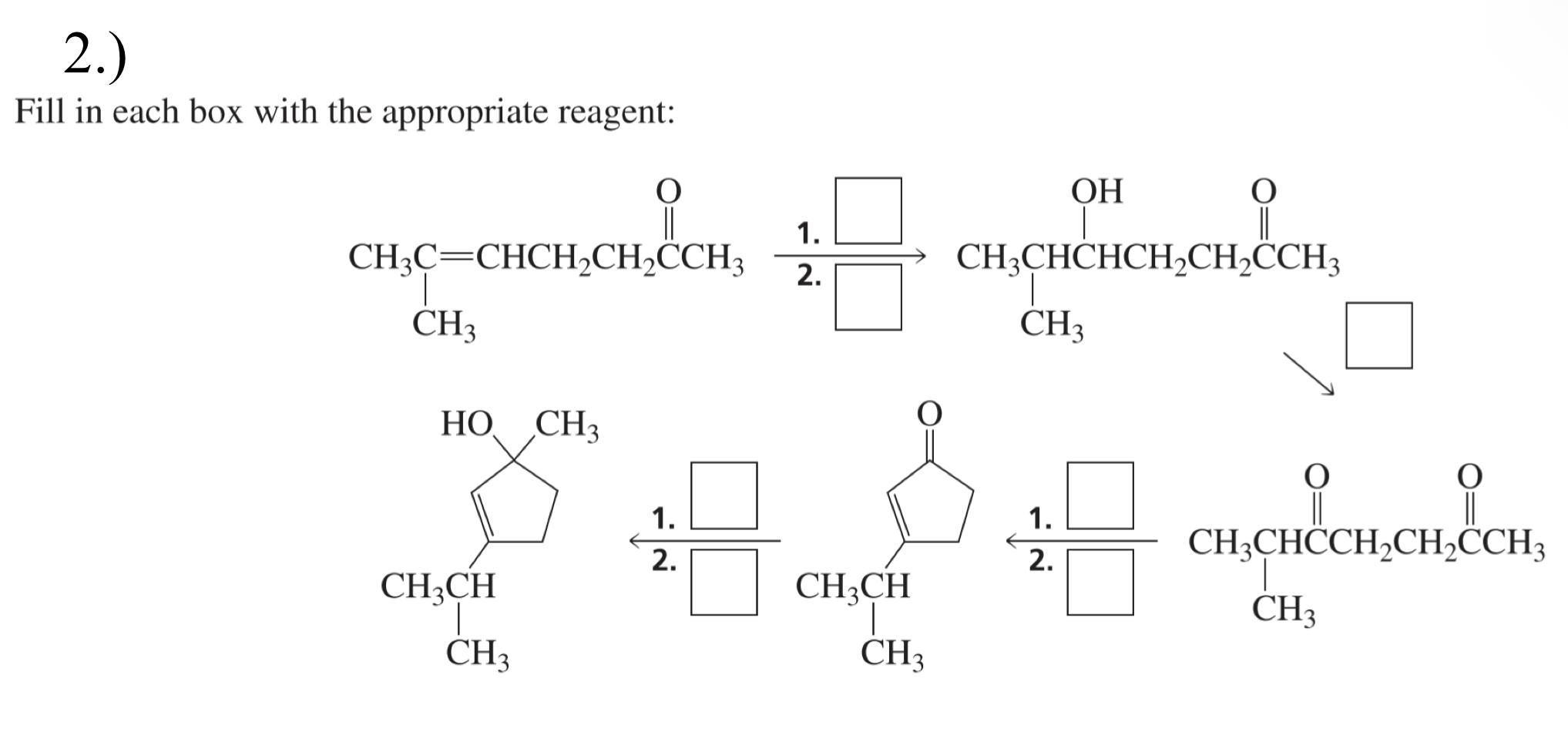 Solved 2.) Fill in each box with the appropriate reagent: O | Chegg.com