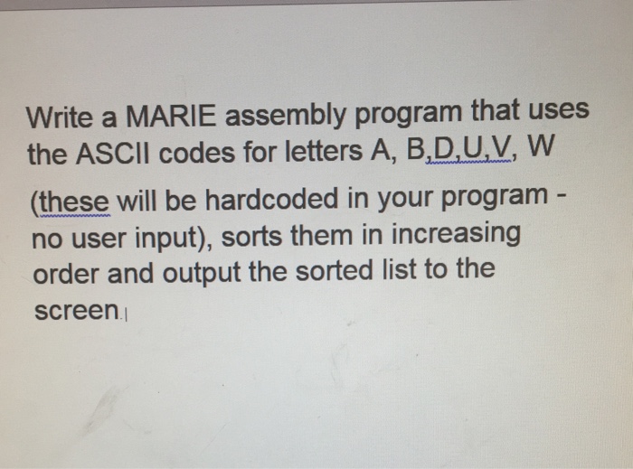Solved Write a MARIE assembly program that uses the ASCII | Chegg.com