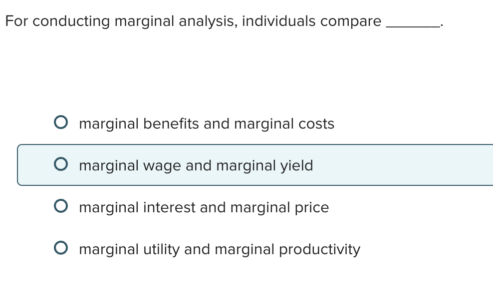 Solved For conducting marginal analysis, individuals | Chegg.com