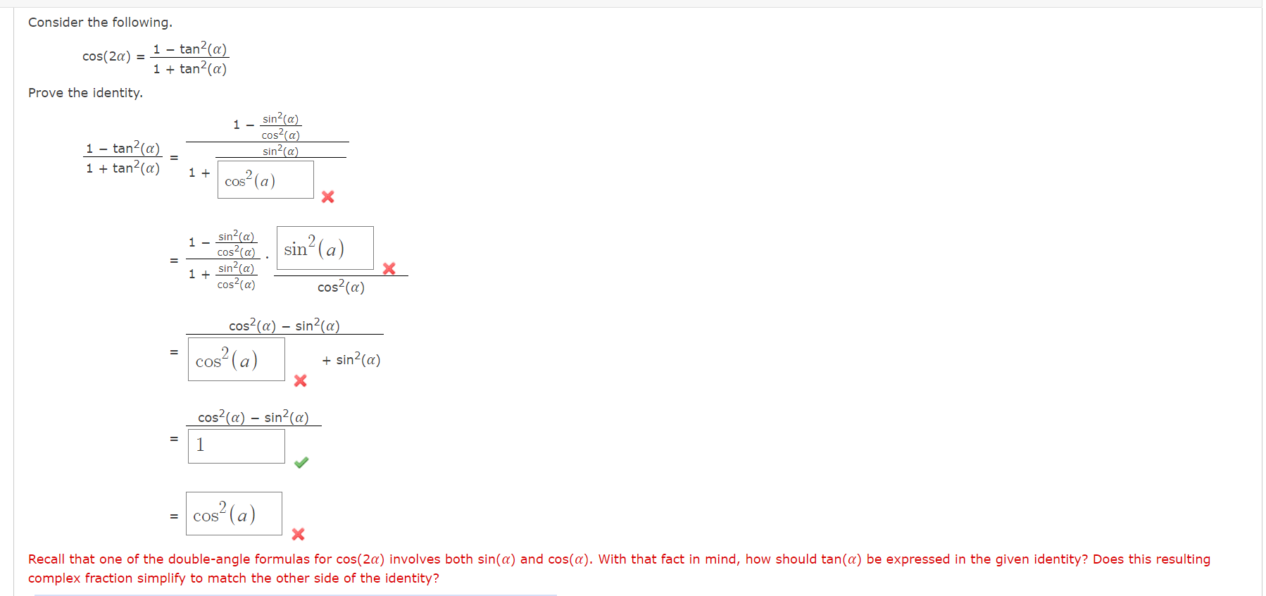 Solved Consider the following. cos(2α)=1+tan2(α)1−tan2(α) | Chegg.com