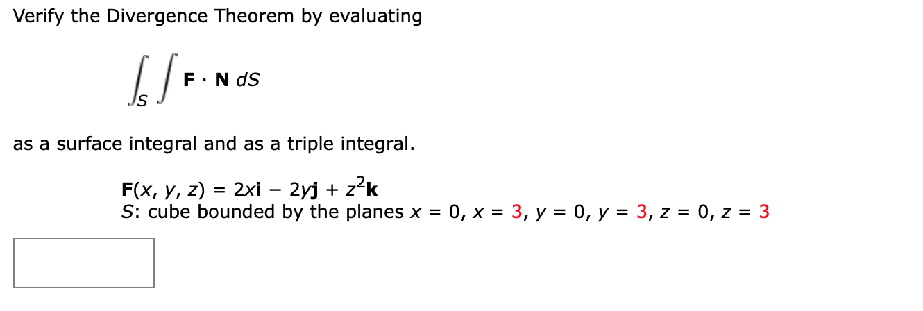 Solved Verify the Divergence Theorem by evaluating Is SE F. | Chegg.com