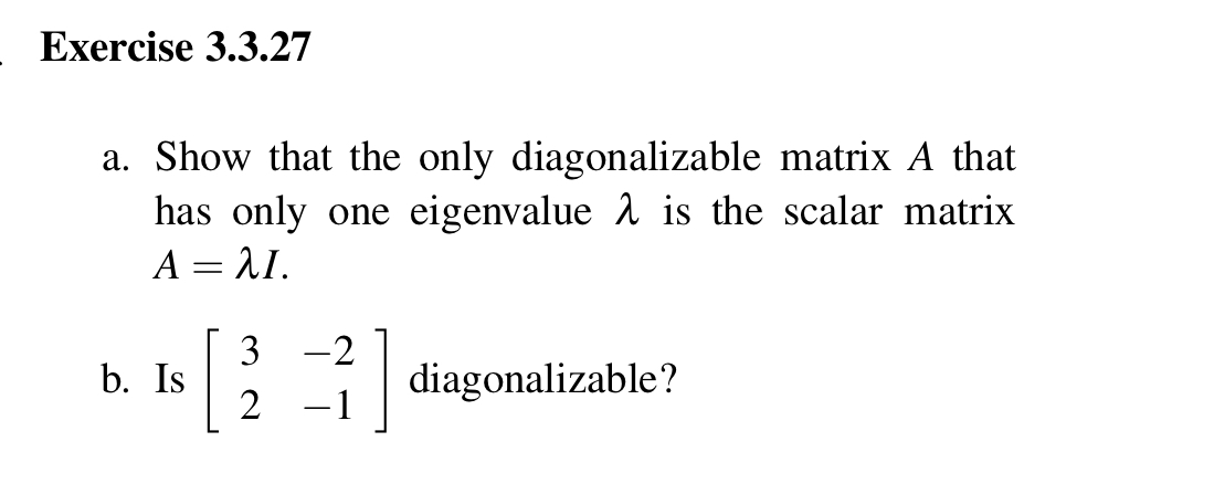 Solved Exercise 3.3.27 a. Show that the only diagonalizable | Chegg.com