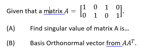 Solved Given that a matrix A = 0 1 1 1 0 인. LO (A) Find | Chegg.com