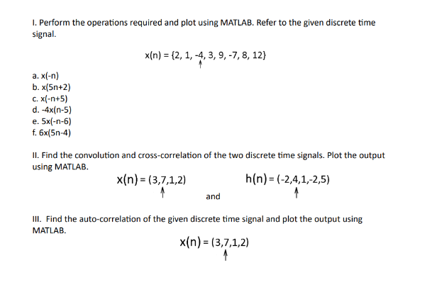 Solved I. Perform the operations required and plot using | Chegg.com