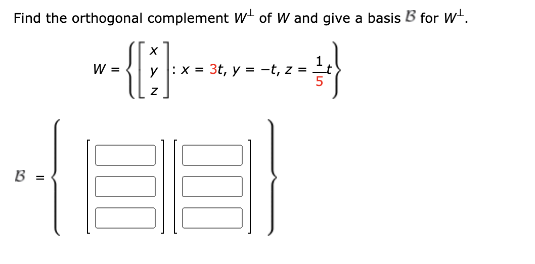 Solved Find the orthogonal complement wt of W and give a | Chegg.com