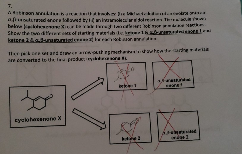 Solved 7. A Robinson annulation is a reaction that involves: | Chegg.com