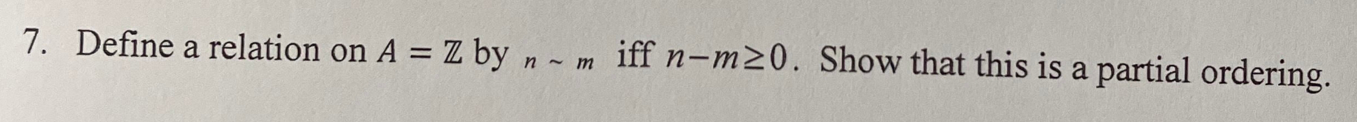 Solved Define a relation on A=Z ﻿by n∼m ﻿iff n-m≥0. ﻿Show | Chegg.com