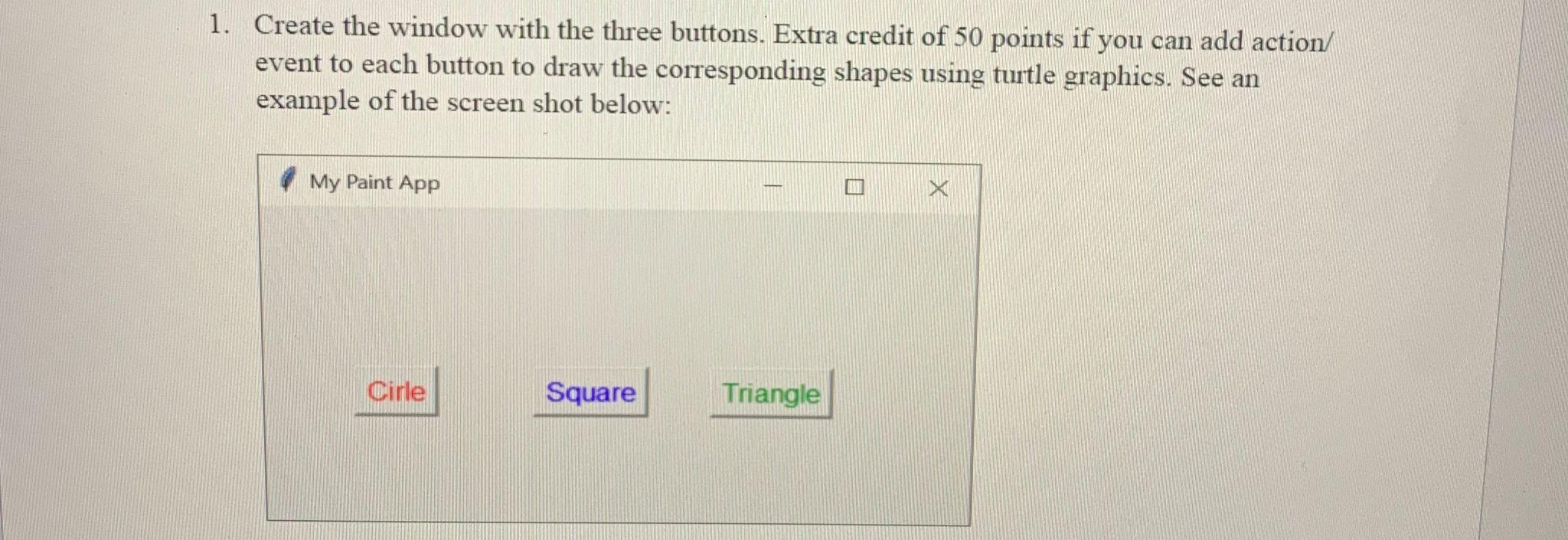 Solved 1. Create the window with the three buttons. Extra | Chegg.com