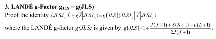 3. LANDÉ g-Factor gjis g(JLS) Proof the identity | Chegg.com