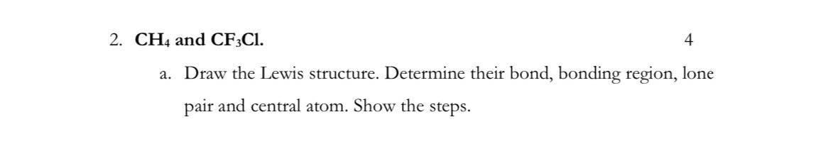 Solved 2. CH4 and CF3Cl. 4 a. Draw the Lewis structure. | Chegg.com