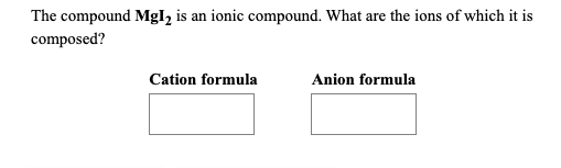 Solved The compound Mgl, is an ionic compound. What are the | Chegg.com