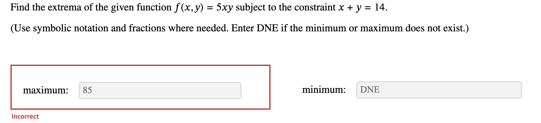 Solved Find the extrema of the given function f(x,y)=5xy | Chegg.com