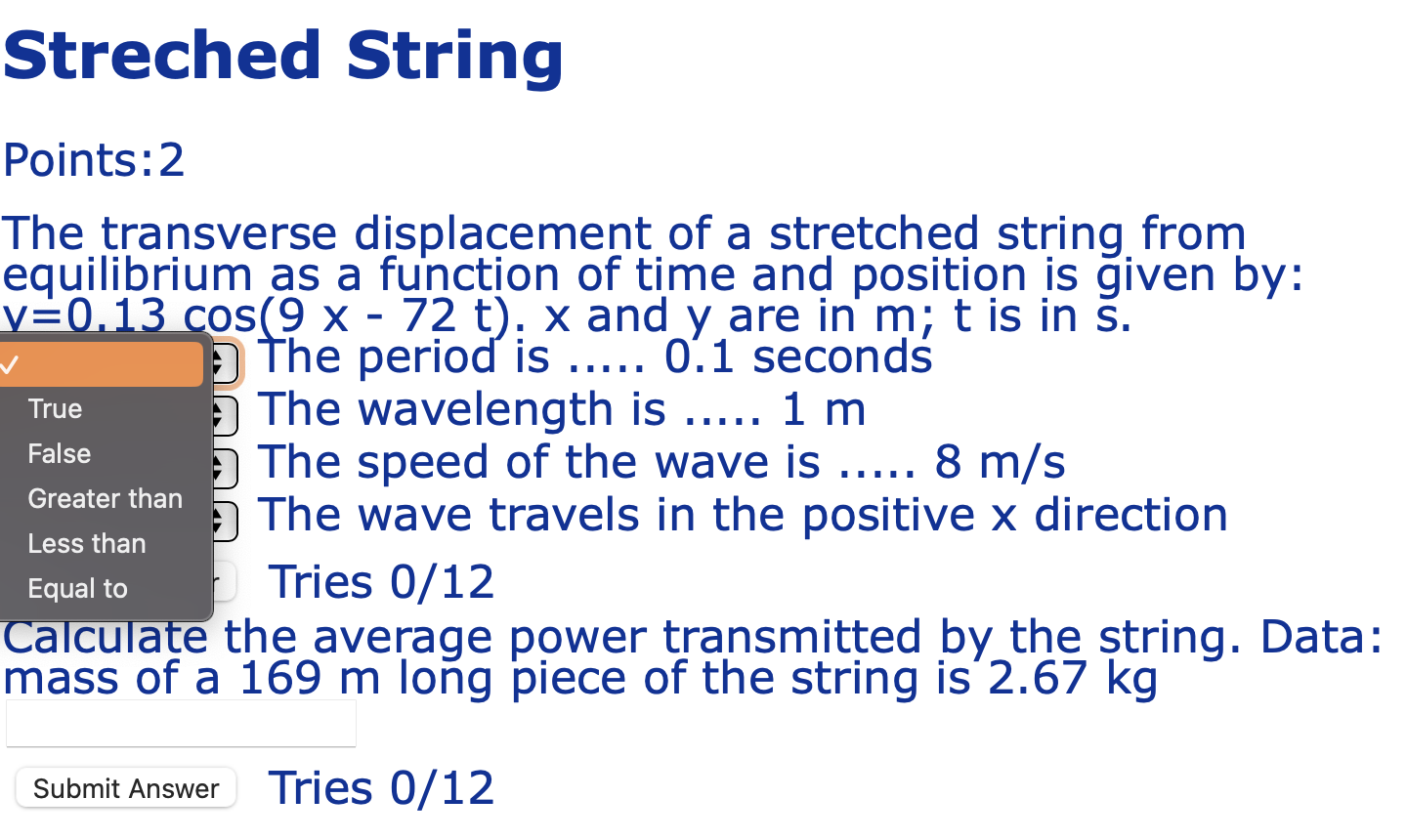 [Solved]: Points: 2 The transverse displacement of a stret