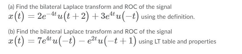 Solved (a) Find the bilateral Laplace transform and ROC of | Chegg.com