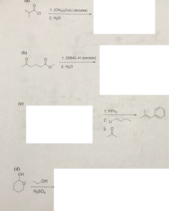 Solved 1. (CH3)2CuLi (excess) CI 2. H20 1. DIBAL-H (excess) | Chegg.com